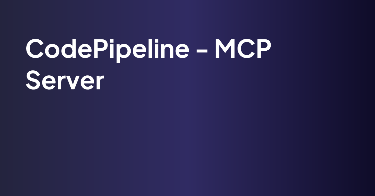 CodePipeline - MCP Server